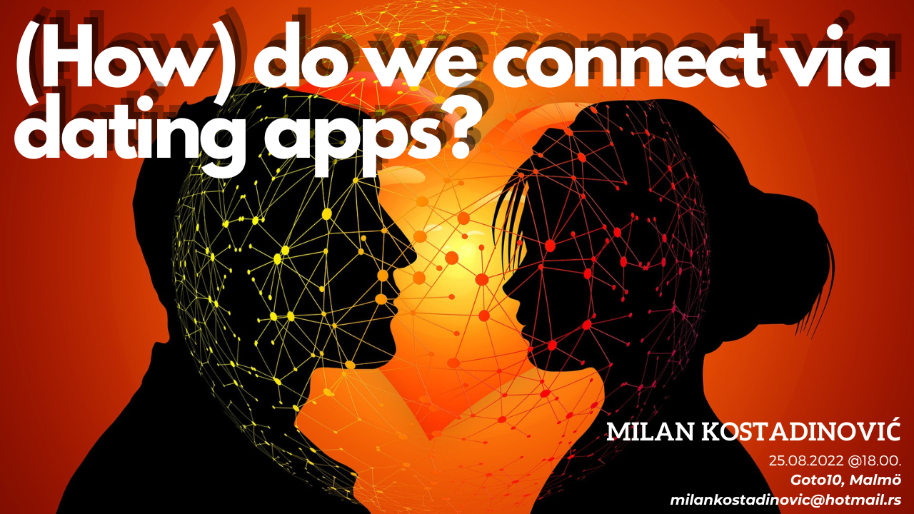 (How) do we connect via dating apps? | Goto 10