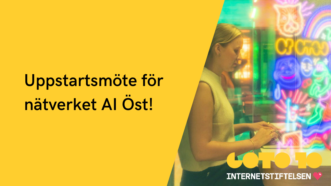 Uppstartsmöte för nätverket AI Öst! | Goto 10