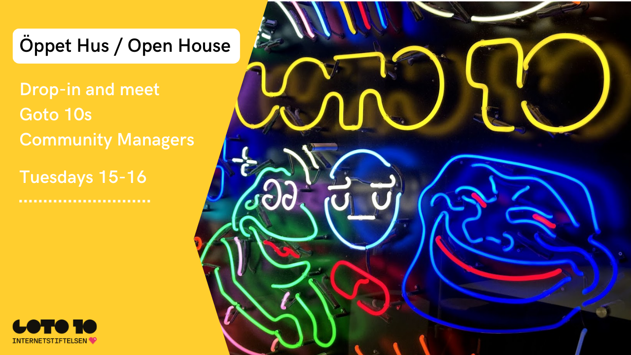 Öppet Hus / Open house | Goto 10